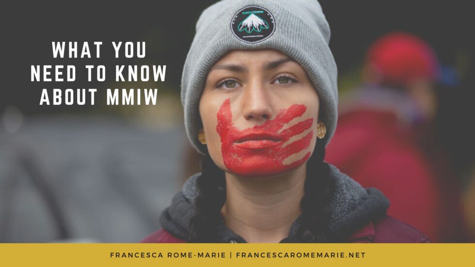 What You Need to Know About MMIW | Francesca Rome-Marie